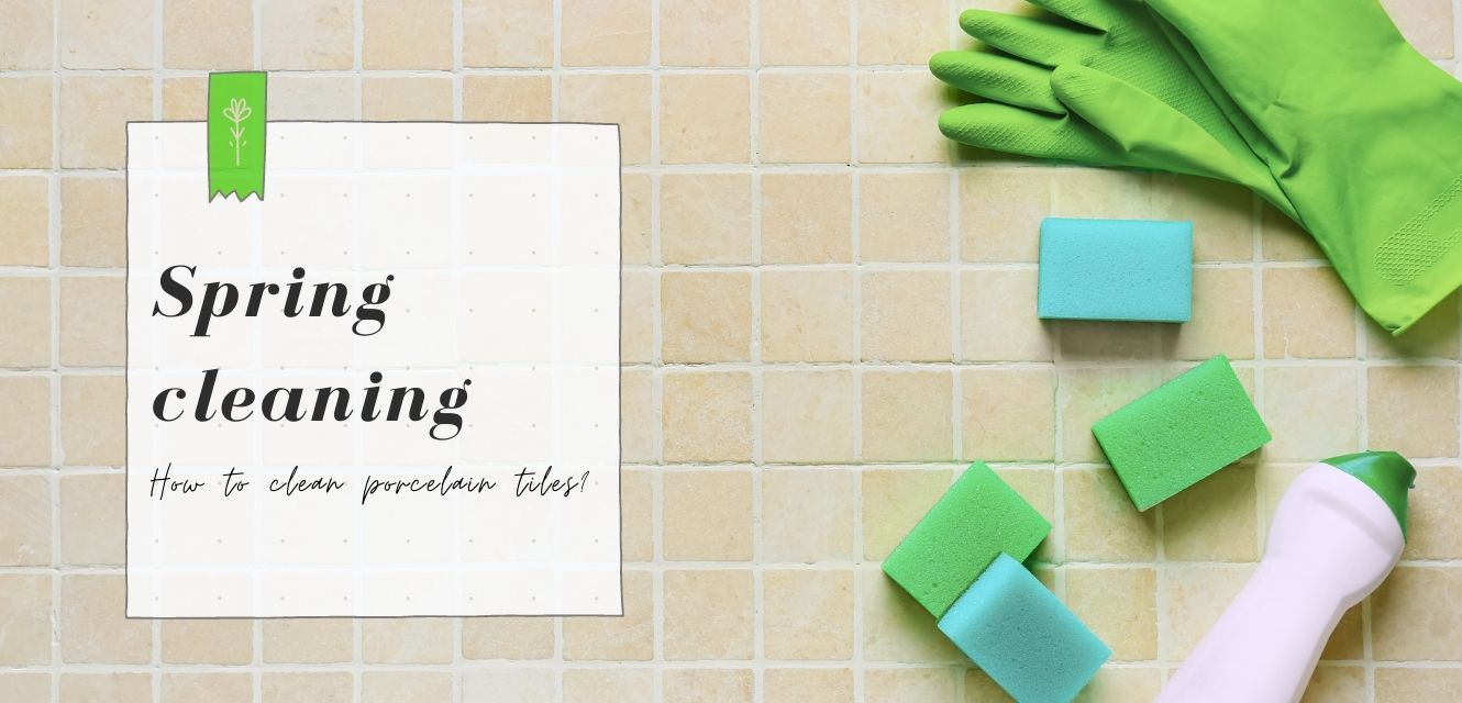 Spring cleaning - how to clean porcelain tiles? - Eco Ceramica